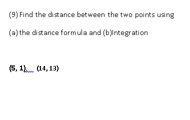 Solved (9) Find the distance between the two points using | Chegg.com