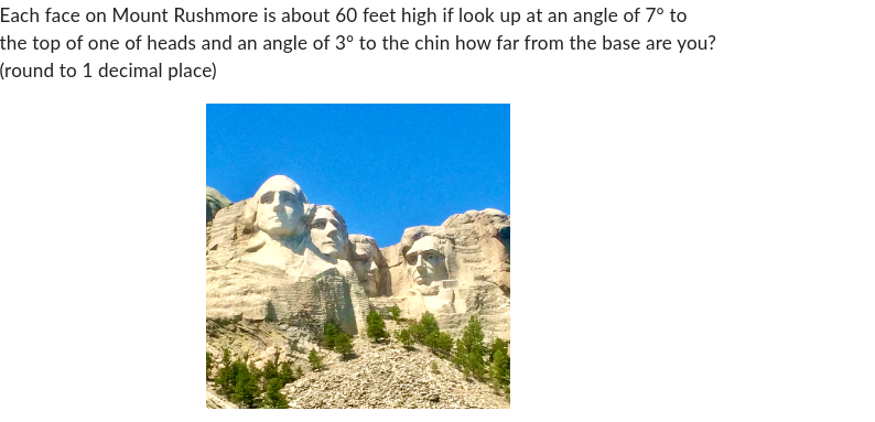 Solved Each face on Mount Rushmore is about 60 feet high if | Chegg.com