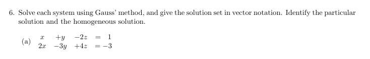 Solved Solve each system using Gauss' method, and give the | Chegg.com