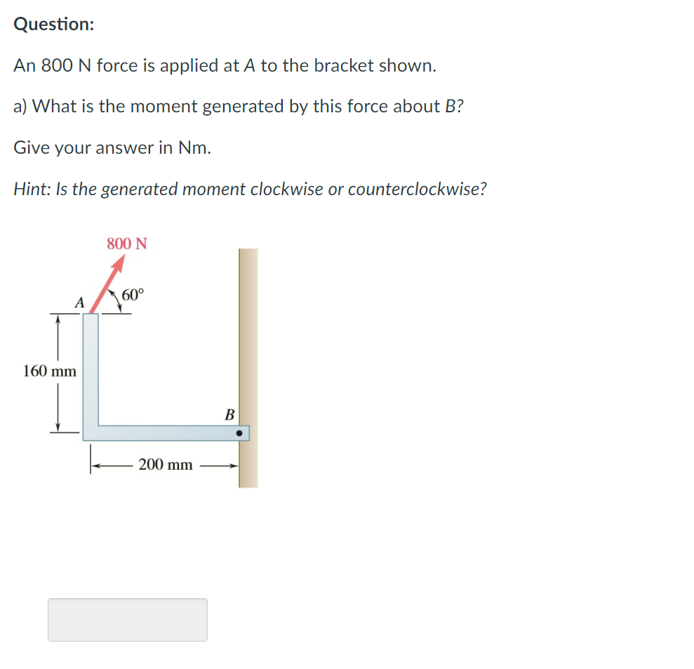 Solved Question: An 800 N force is applied at A to the | Chegg.com