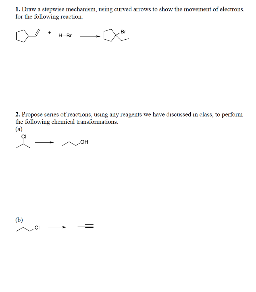 Solved 1. Draw a stepwise mechanism, using curved arrows to | Chegg.com