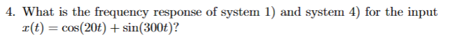 Solved Consider the following first order systems modeled by | Chegg.com