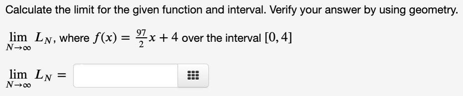 Solved Calculate the limit for the given function and | Chegg.com