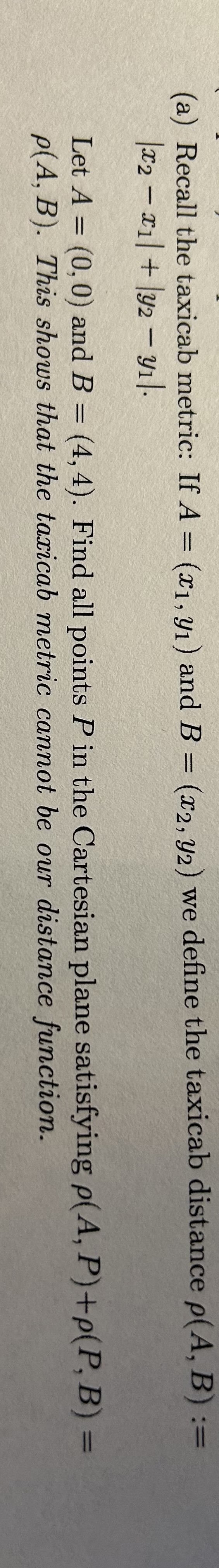 Solved (a) Recall the taxicab metric: If A=(x_(1),y_(1)) and | Chegg.com