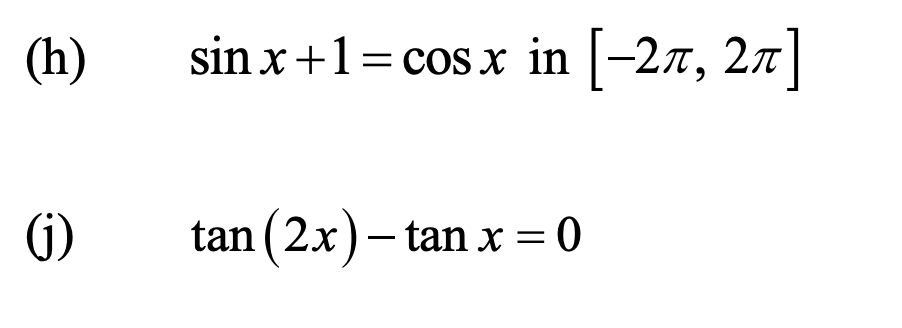 Solved sinx+1=cosx in [−2π,2π]tan(2x)−tanx=0 | Chegg.com