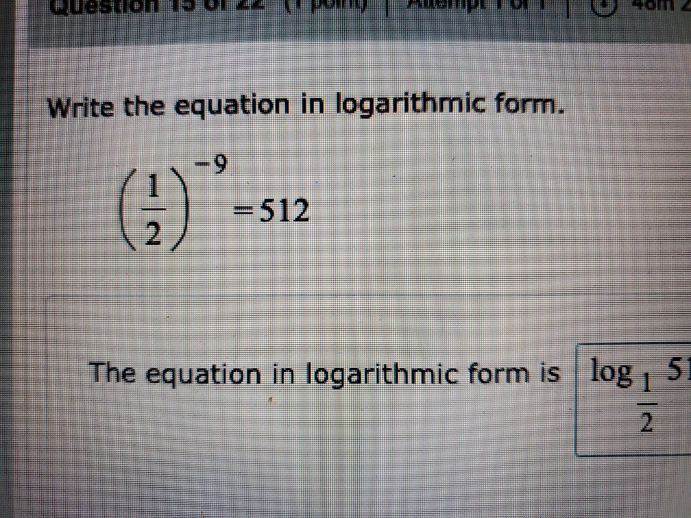 Solved Write the equation in logarithmic form. (a) *-512 The | Chegg.com