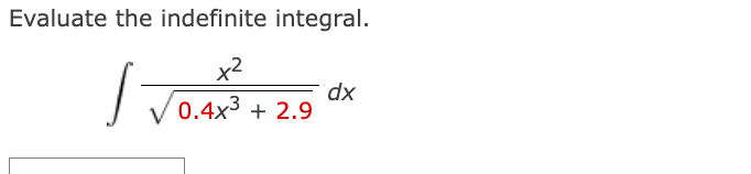 Solved Evaluate the indefinite integral.∫﻿﻿x20.4x3+2.92dx | Chegg.com