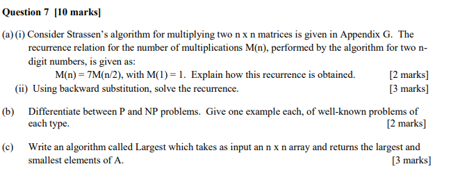 Solved Question 7 [10 marks] (a) (1) Consider Strassen’s | Chegg.com