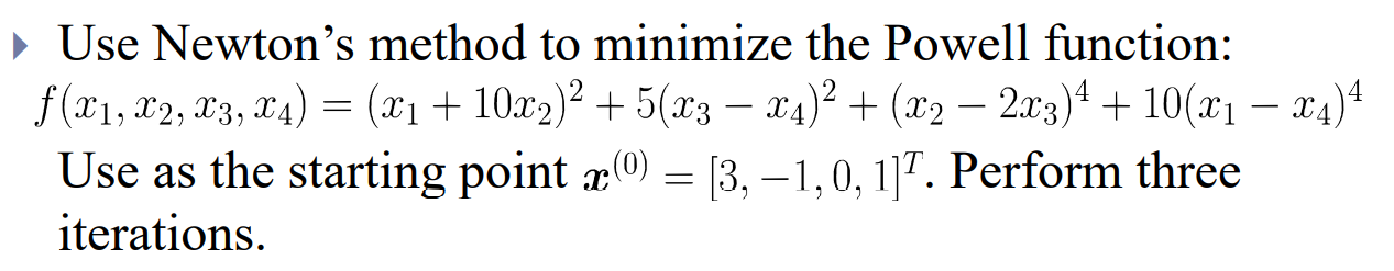 Solved Use Newton's method to minimize the Powell function: | Chegg.com