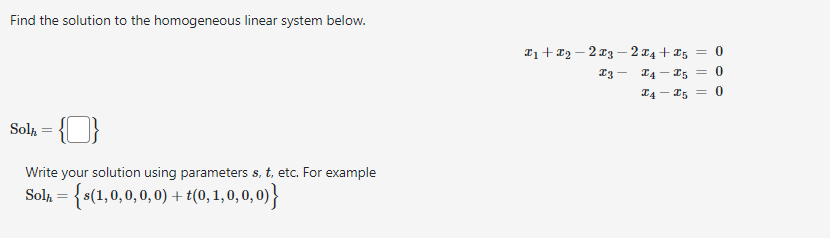 Solved Find the solution to the homogeneous linear system | Chegg.com