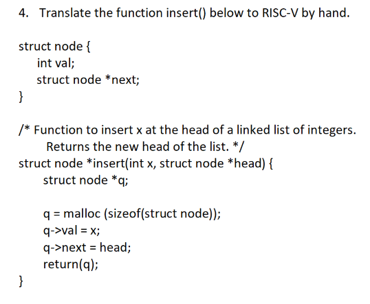 Solved 4. Translate the function insert() below to RISC-V by | Chegg.com