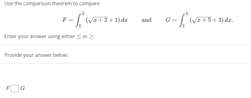 Solved Use the comparison theorem to compare F=∫23(x+2+1)dx | Chegg.com