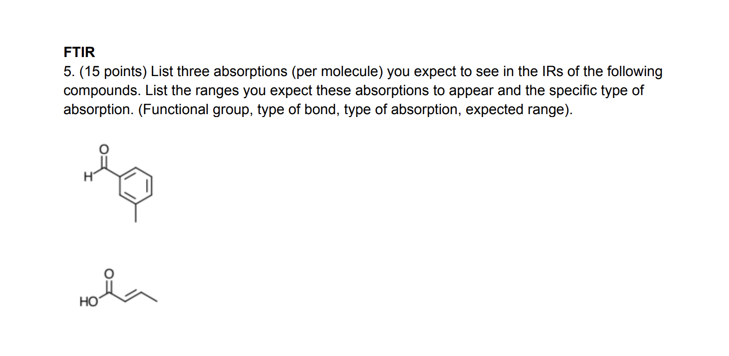 Solved FTIR 5. (15 points) List three absorptions (per | Chegg.com