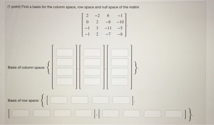 Solved (1 point) Find a basis for the column space, row | Chegg.com