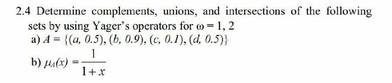 Solved = 2.4 Determine complements, unions, and | Chegg.com