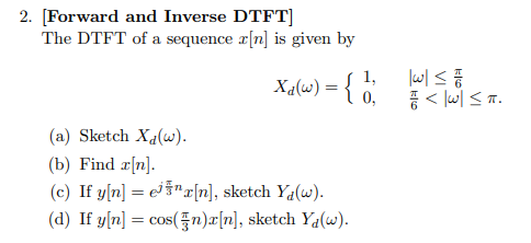 Solved 2. (Forward and Inverse DTFT] The DTFT of a sequence | Chegg.com