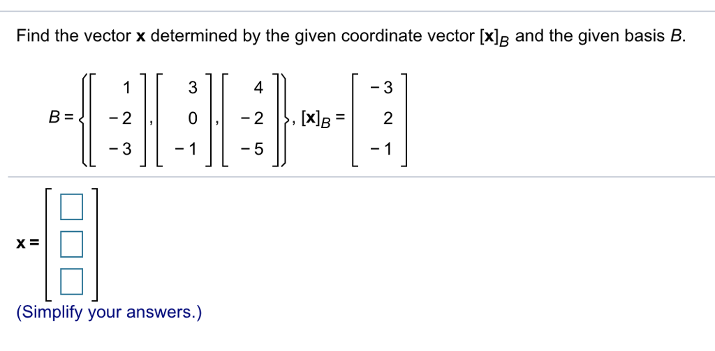 Solved Find the vector x determined by the given coordinate | Chegg.com