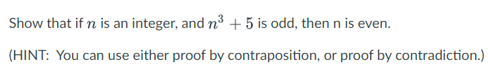 Solved Show that if n is an integer, and n3+5 is odd, then n | Chegg.com