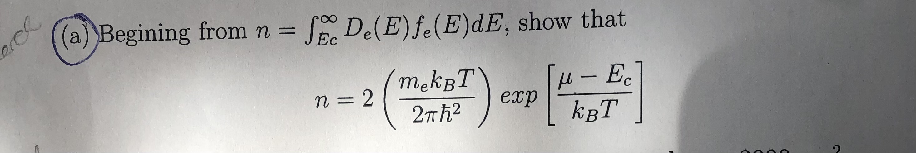 Solved (a) Begining from n=∫Ec∞De(E)fe(E)dE, show that | Chegg.com