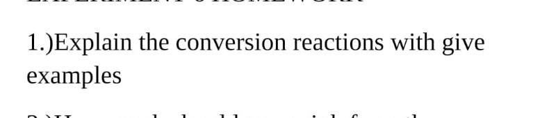Solved 1.)Explain the conversion reactions with give | Chegg.com