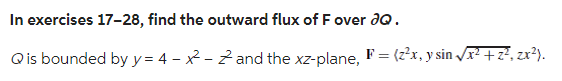 Solved In exercises 17-28, find the outward flux of F over | Chegg.com