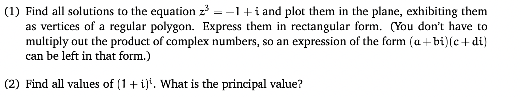 Solved (1) Find all solutions to the equation z3=−1+i and | Chegg.com