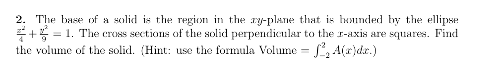 Solved 2. The base of a solid is the region in the xy-plane | Chegg.com