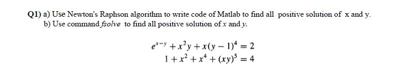 Solved Q1 ﻿a ﻿use Newtons Raphson Algorithm To Write Code