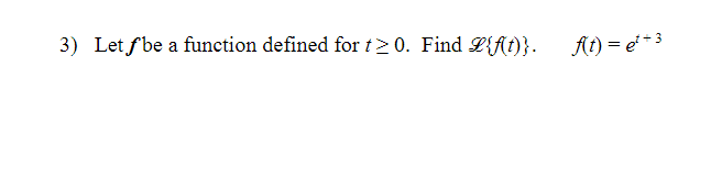 Solved Let f ﻿be a function defined for t≥0. ﻿Find | Chegg.com