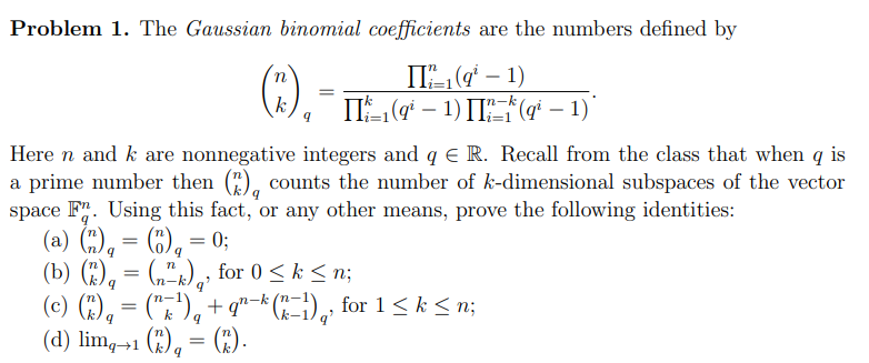 Solved @) Problem 1. The Gaussian binomial coefficients are | Chegg.com