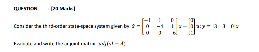 Solved QUESTION [20 Marks] Consider the third-order | Chegg.com