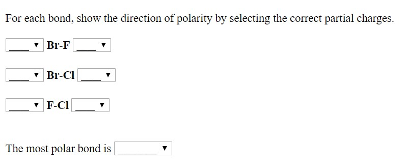 Solved For each bond, show the direction of polarity by | Chegg.com