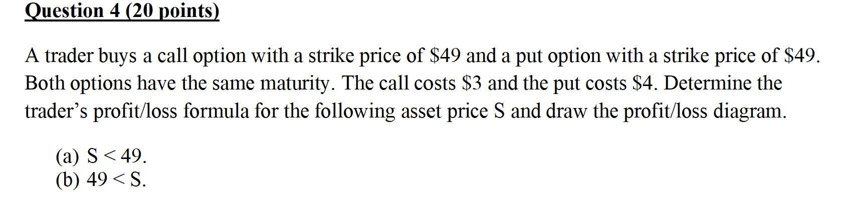 Solved Question 4 (20 points) a A trader buys a call option | Chegg.com