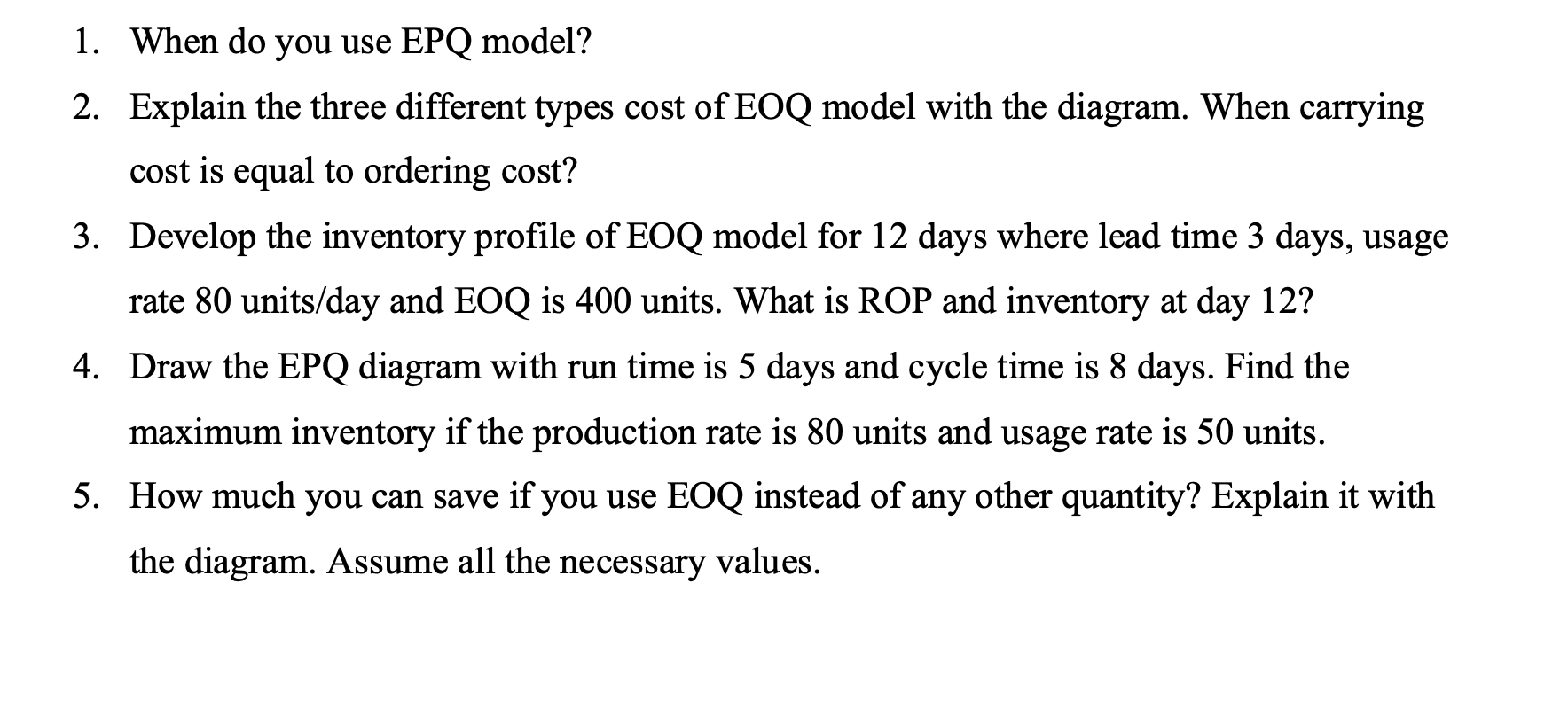 Solved 1. When do you use EPQ model? 2. Explain the three | Chegg.com