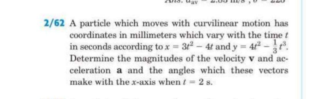 Solved 2/62 A particle which moves with curvilinear motion | Chegg.com