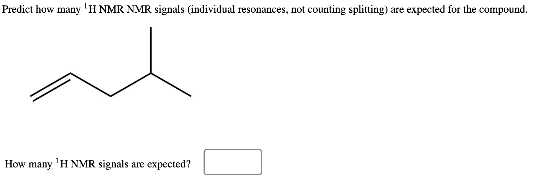 Solved Predict how many 1H NMR NMR signals (individual | Chegg.com Solved Predict how many 1H NMR NMR signals (individual | Chegg.com