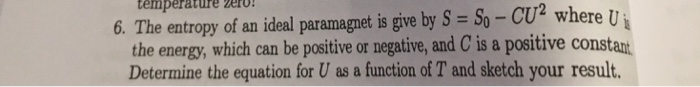 Solved 6. The entropy of an ideal paramagnet is give by S So | Chegg.com