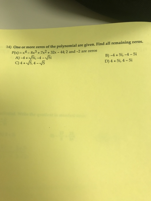 Solved 14) One or more zeros of the polynomial are given. | Chegg.com