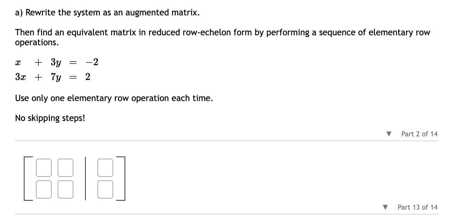 Solved a) Rewrite the system as an augmented matrix. Then | Chegg.com