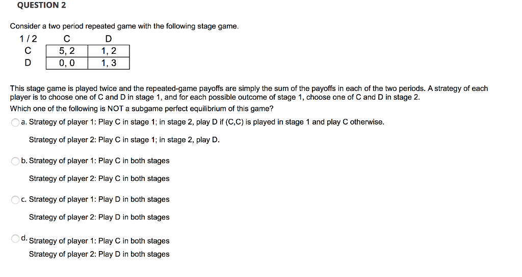 Solved QUESTION 2 Consider a two period repeated game with | Chegg.com