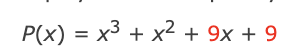 Solved P(x)=x3+x2+9x+9 | Chegg.com