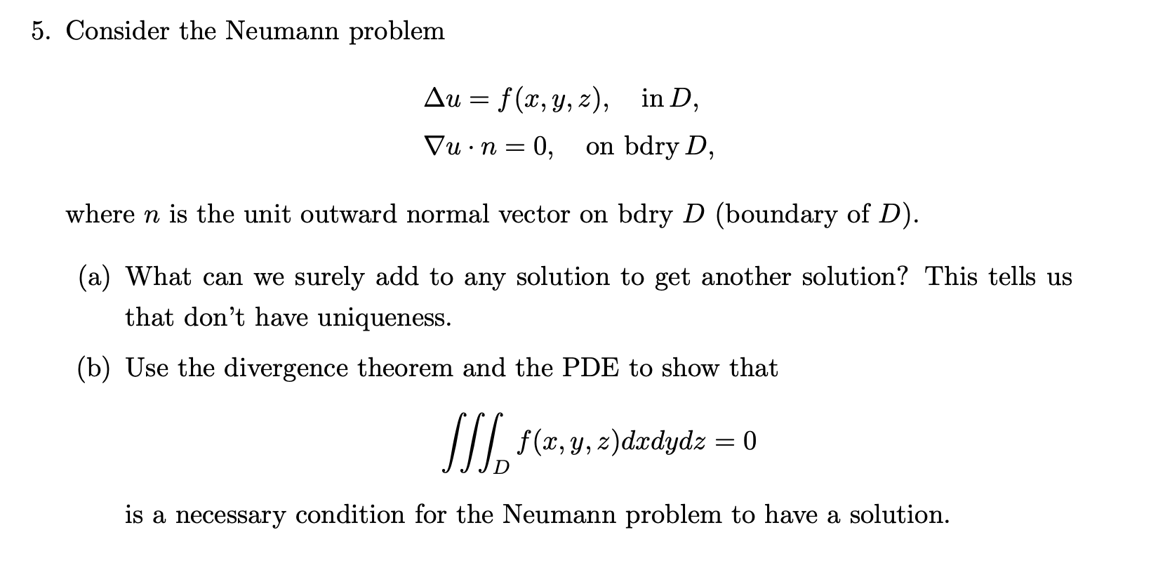 Solved 5. Consider the Neumann problem Δu=f(x,y,z), in | Chegg.com