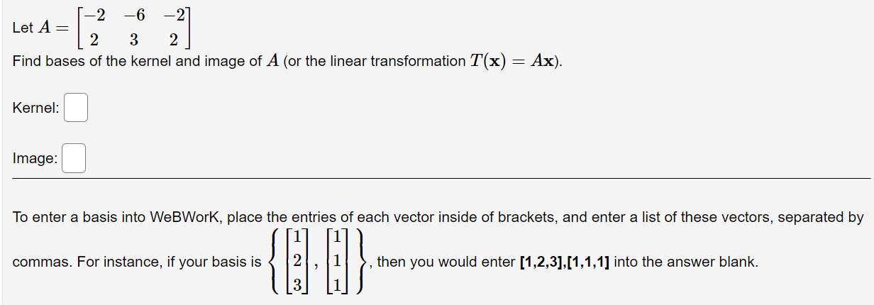 Solved Let A=[−22−63−22] Find bases of the kernel and image | Chegg.com