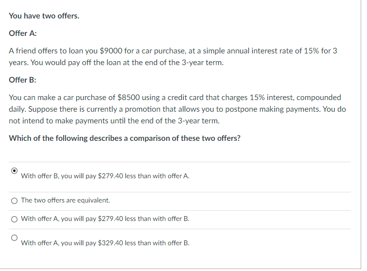 Solved You have two offers. Offer A: A friend offers to loan | Chegg.com