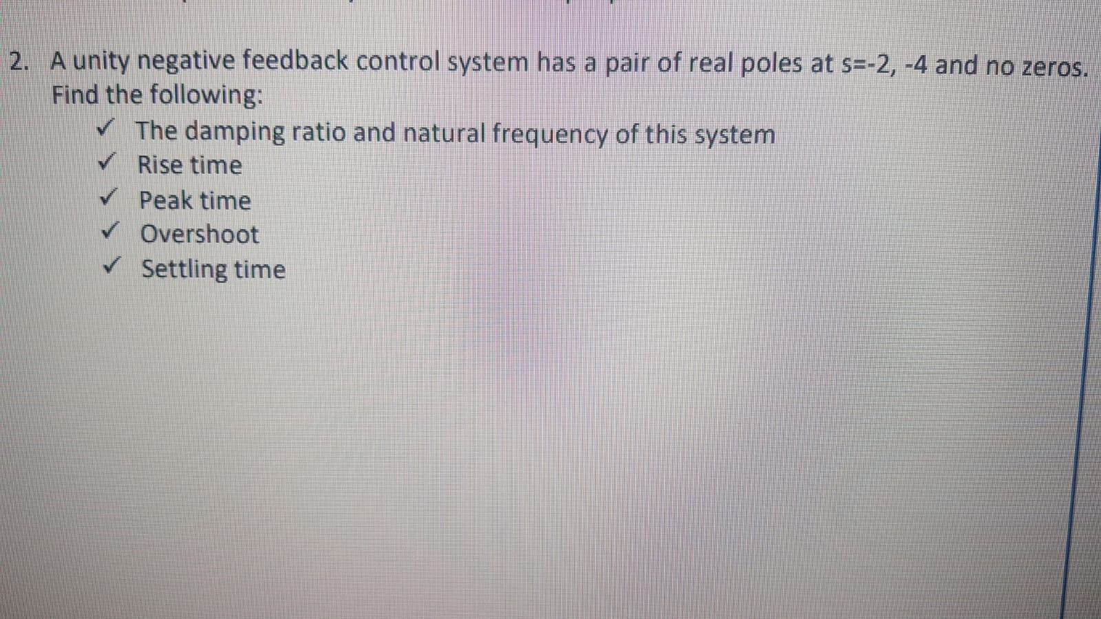 Solved 2. A unity negative feedback control system has a | Chegg.com