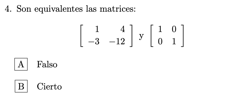 Solved 4. Son equivalentes las matrices: [1−34−12]y[1001] | Chegg.com