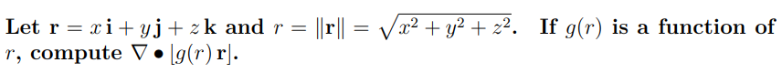 Solved Let r = xi+yj+zk and r = ||1|| = V x2 + y2 + z2. If | Chegg.com