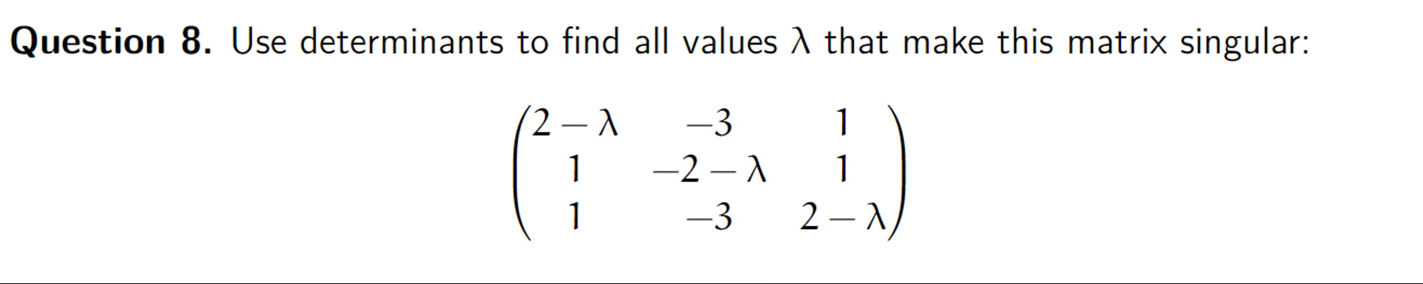 Solved Question 8. ﻿Use determinants to find all values λ | Chegg.com