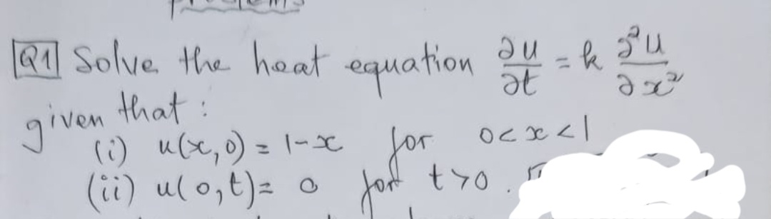 Solved Q1) Solve the heat equation ∂t∂u=k∂x2∂2u given that: | Chegg.com