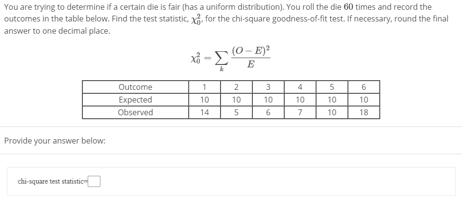 Solved You are trying to determine if a certain die is fair | Chegg.com